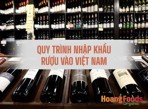 Quy trình nhập khẩu rượu vào Việt Nam